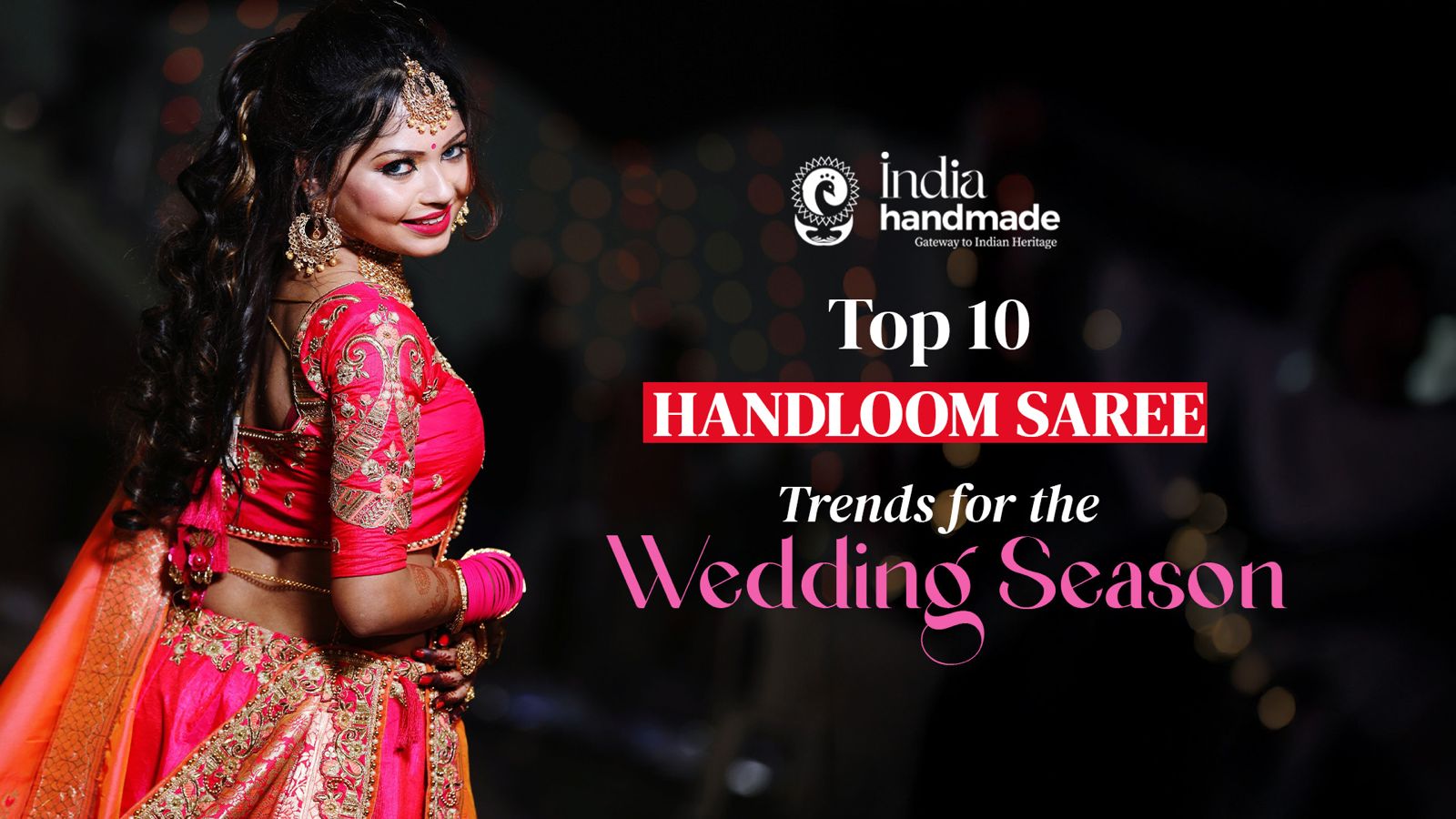 Top 10 Handloom Saree Trends for the Wedding Season