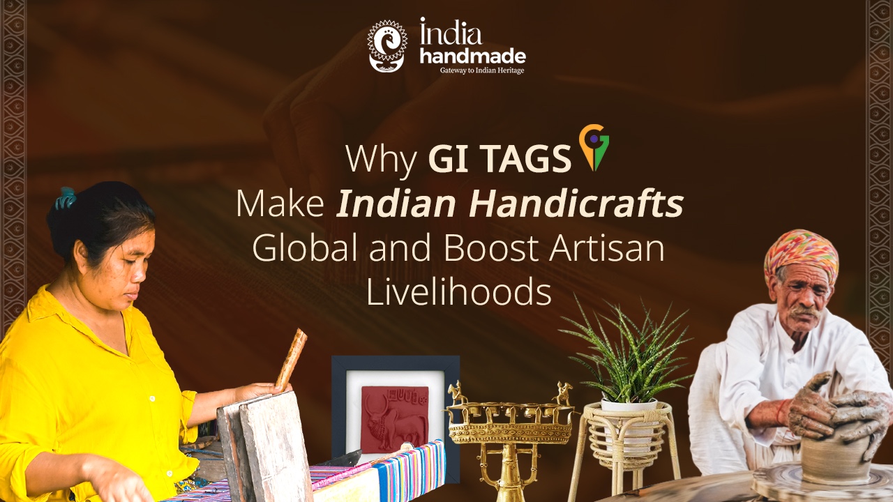 Why Do GI Tags Make Indian Handicrafts Global and Boost Artisan ...